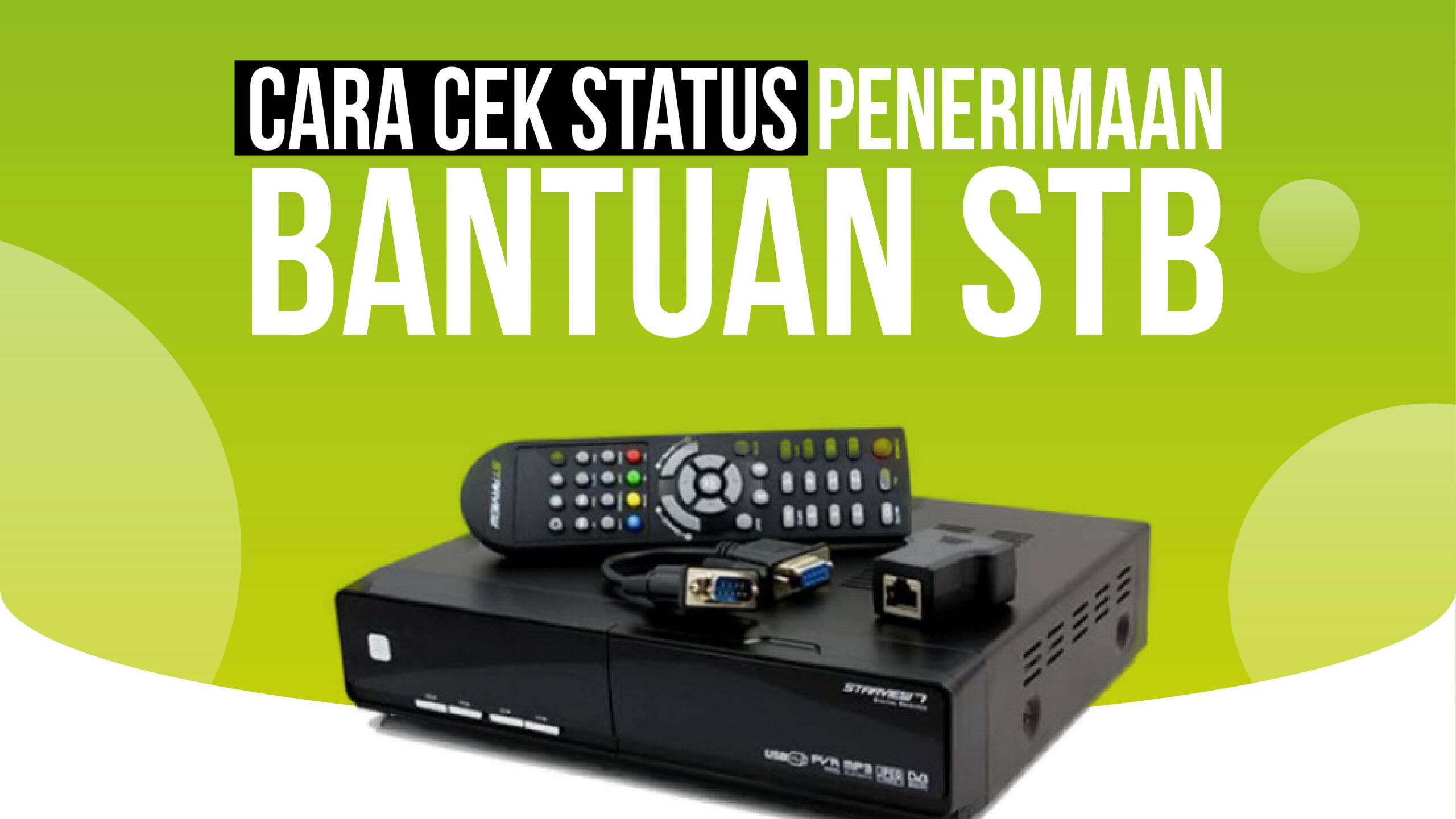 Cara Cek Status Penerimaan Bantuan STB