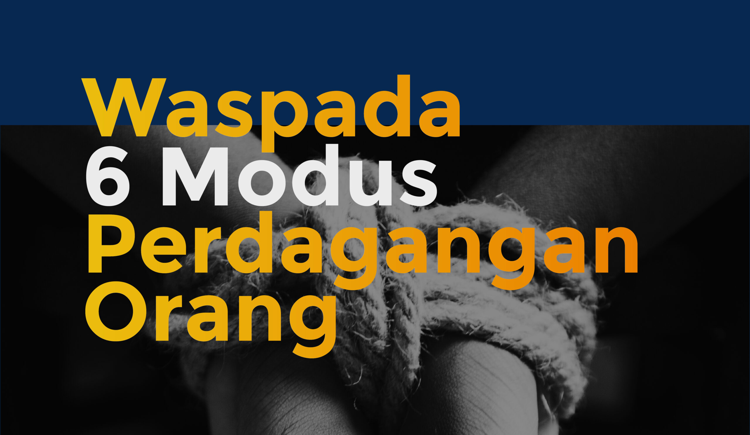 Waspada 6 Modus Perdagangan Orang