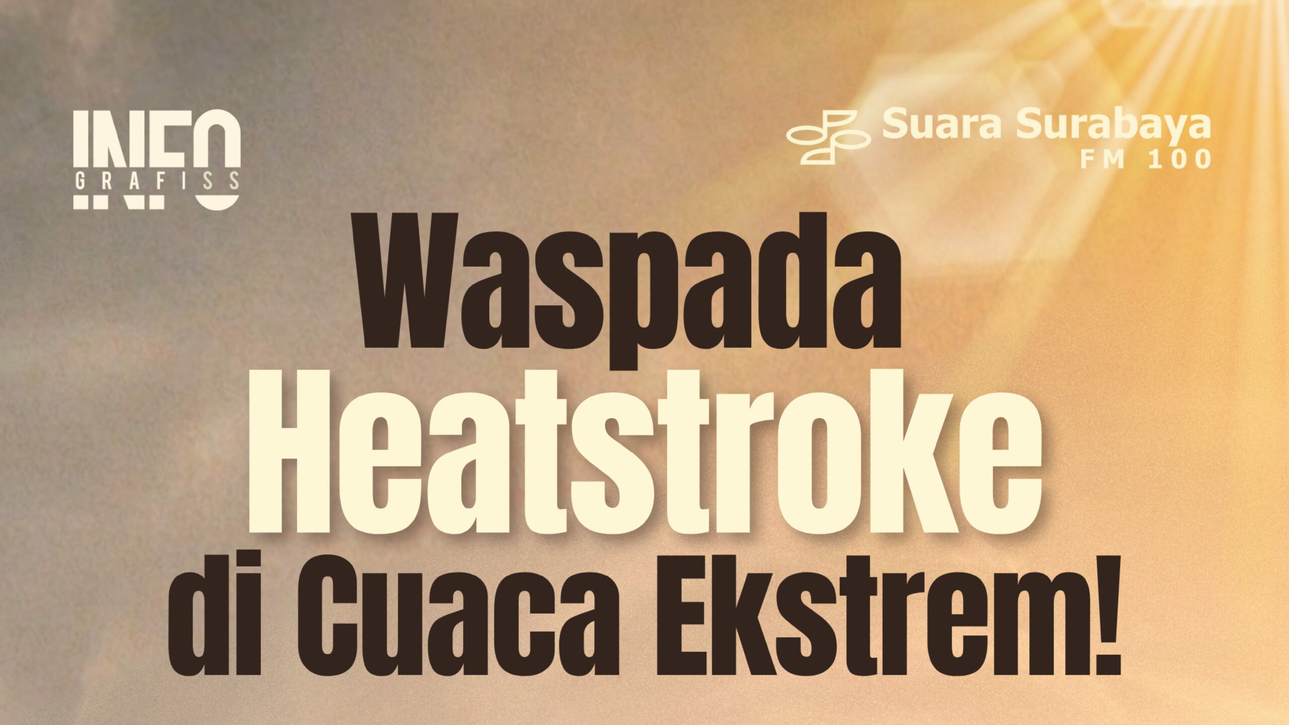Waspada Heatstroke di Cuaca Ekstrem!